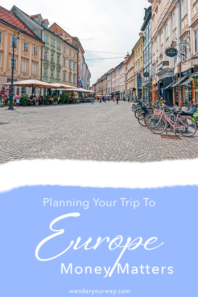 3 Quick Tips for Planning Your Trip to Europe: Show Me the Money ...