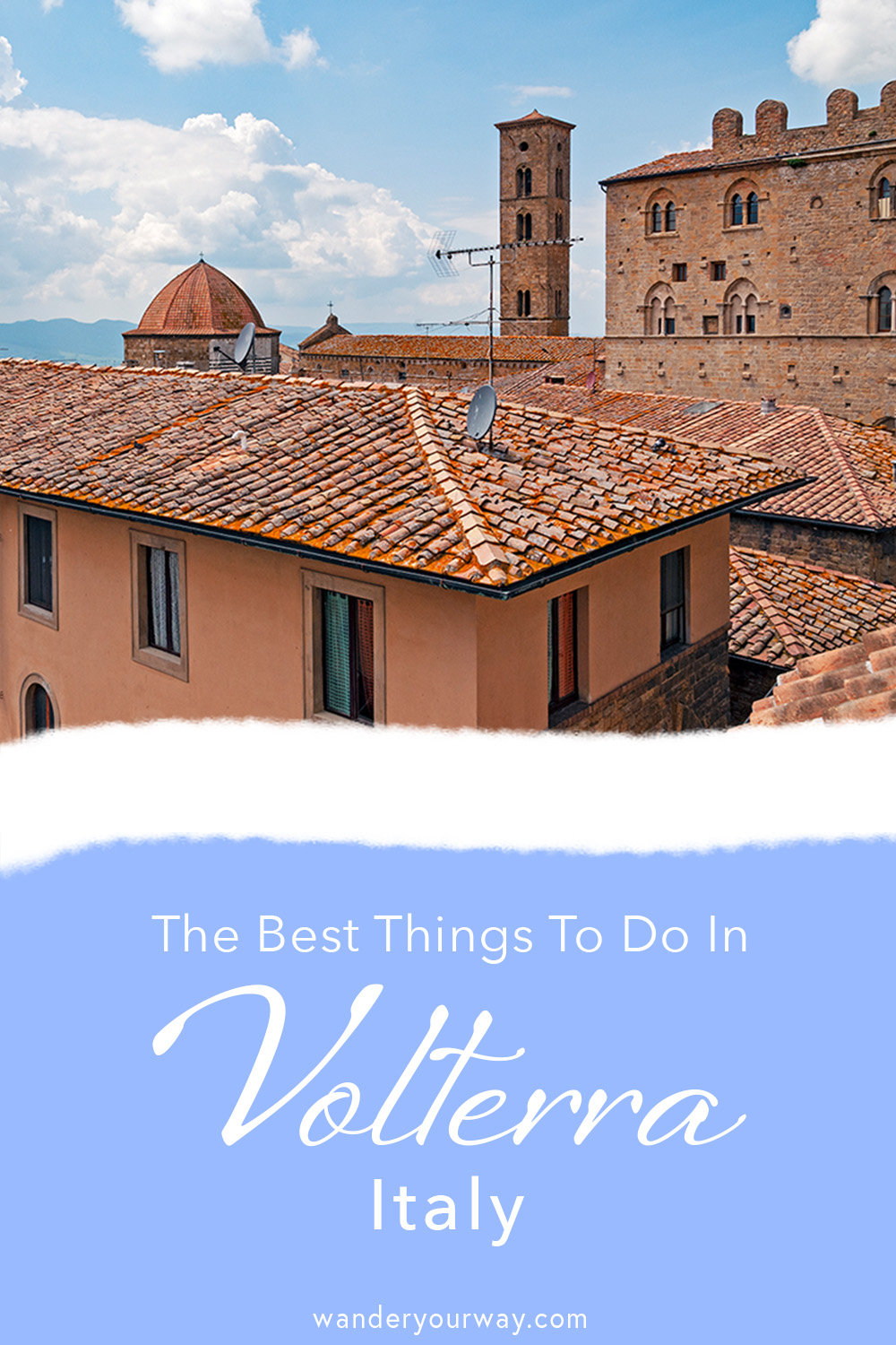 Volterra • Italy • Wander Your Way