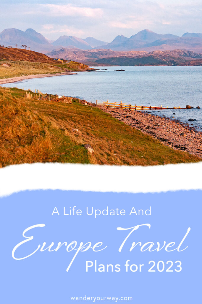 A Life Update (And Some Upcoming Travel Plans) • Wander Your Way