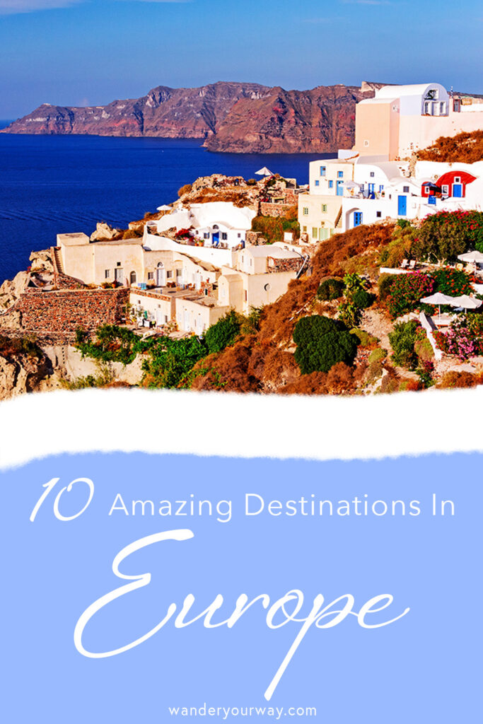 Lynne's Top 10 Destinations in Europe • Wander Your Way