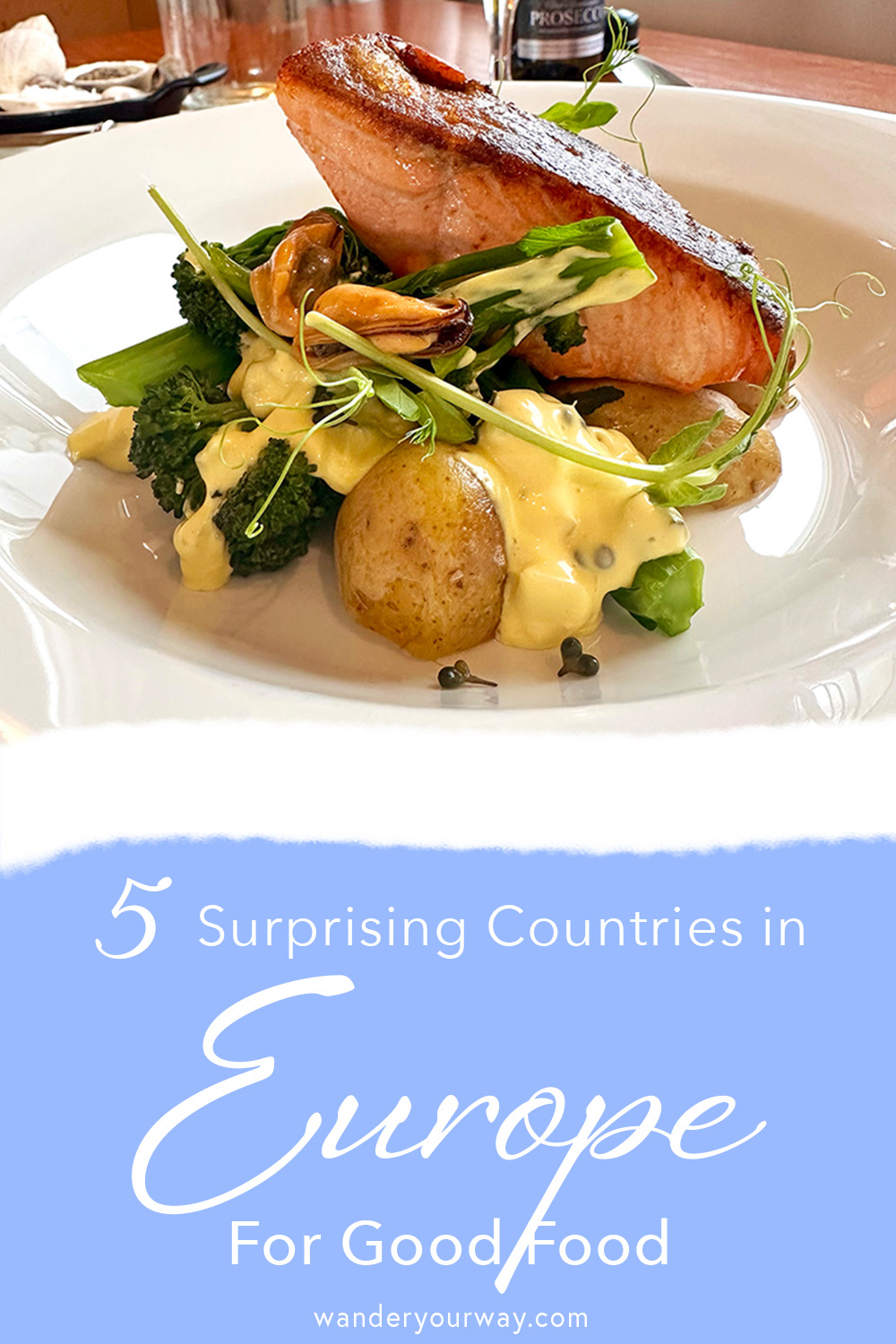 Surprising Countries for Good Food in Europe • Wander Your Way